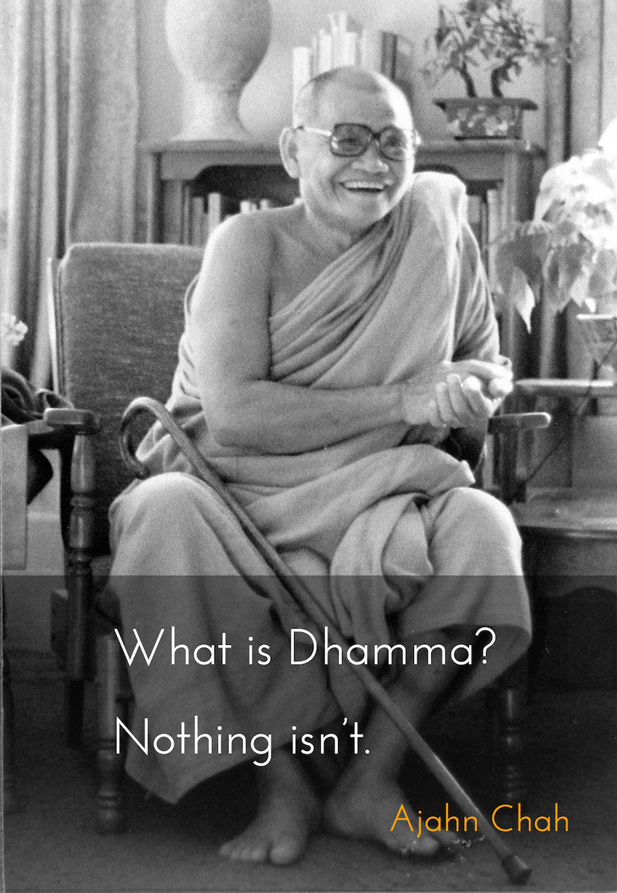 What is Dhamma? ~ Ajahn Chah - Just Dharma
