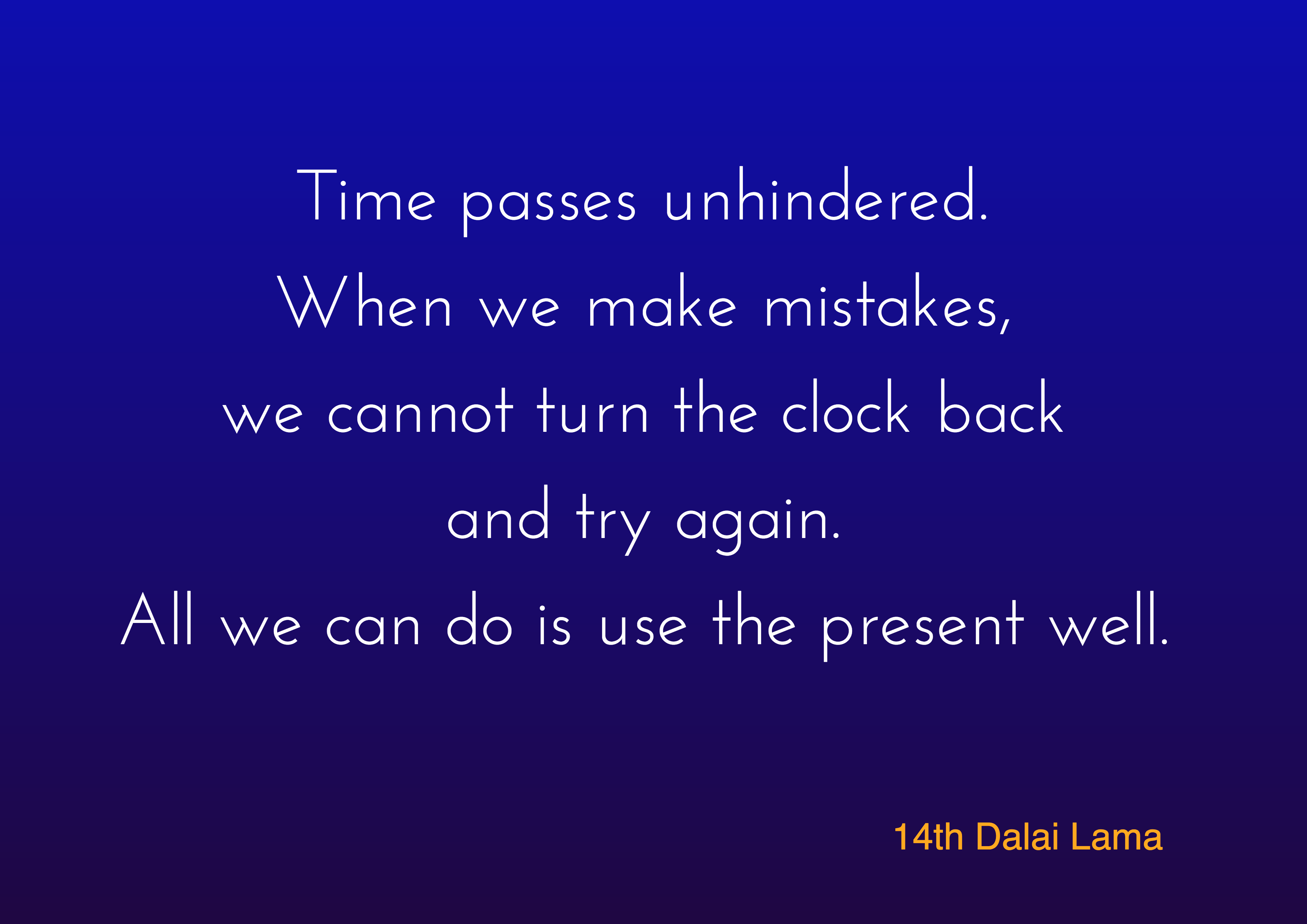 Using the present well ~ 14th Dalai Lama - Just Dharma