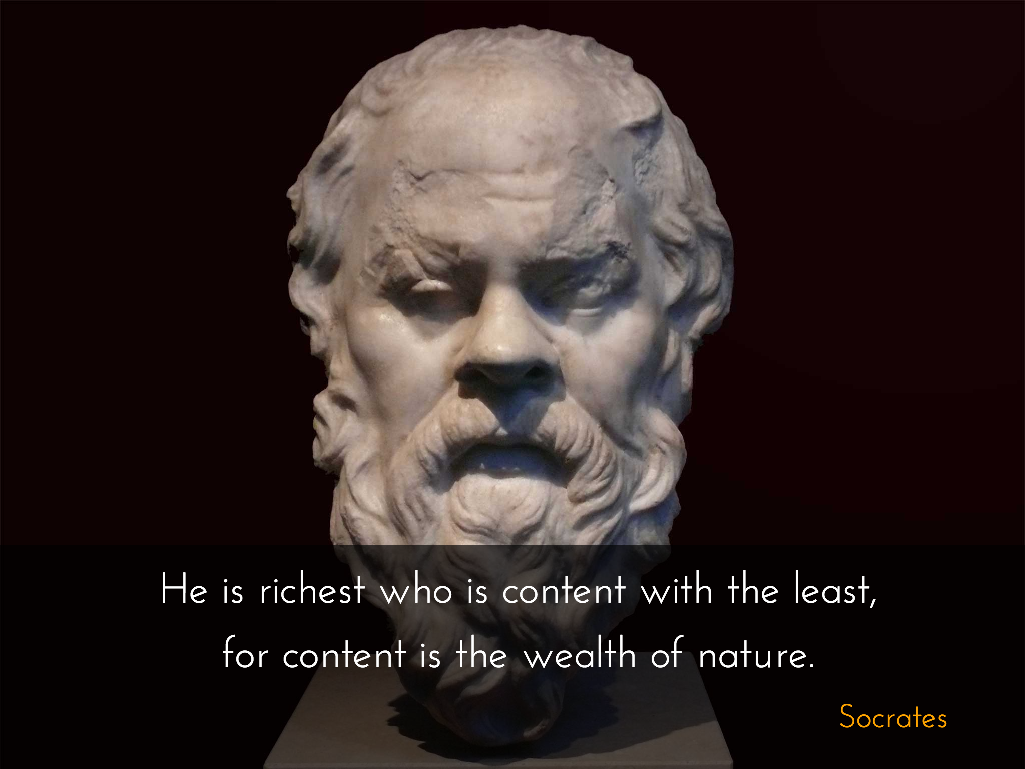 Content is the wealth of nature ~ Socrates - Just Dharma